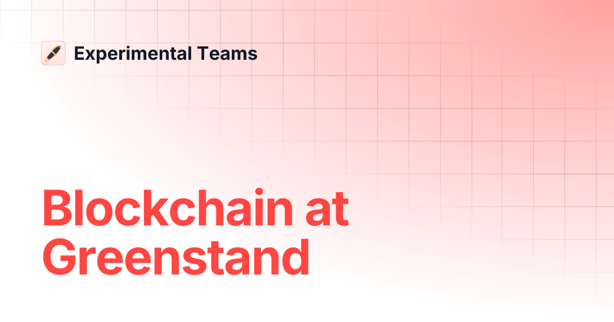Blockchain at Greenstand | Experimental Teams