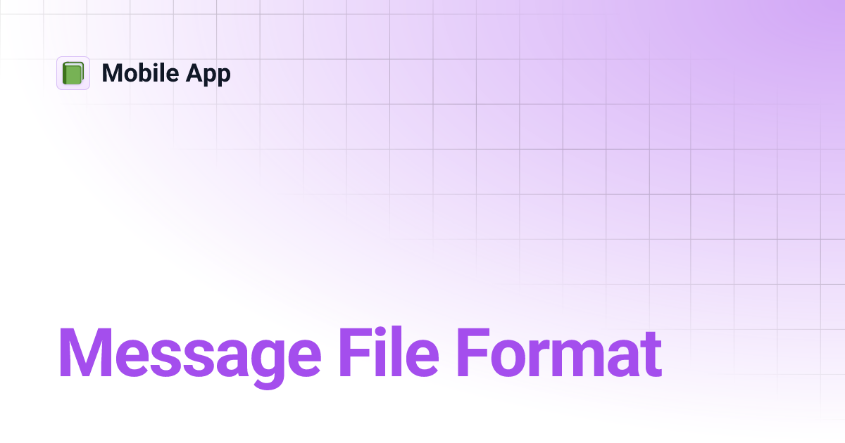 Message File Format | Mobile App