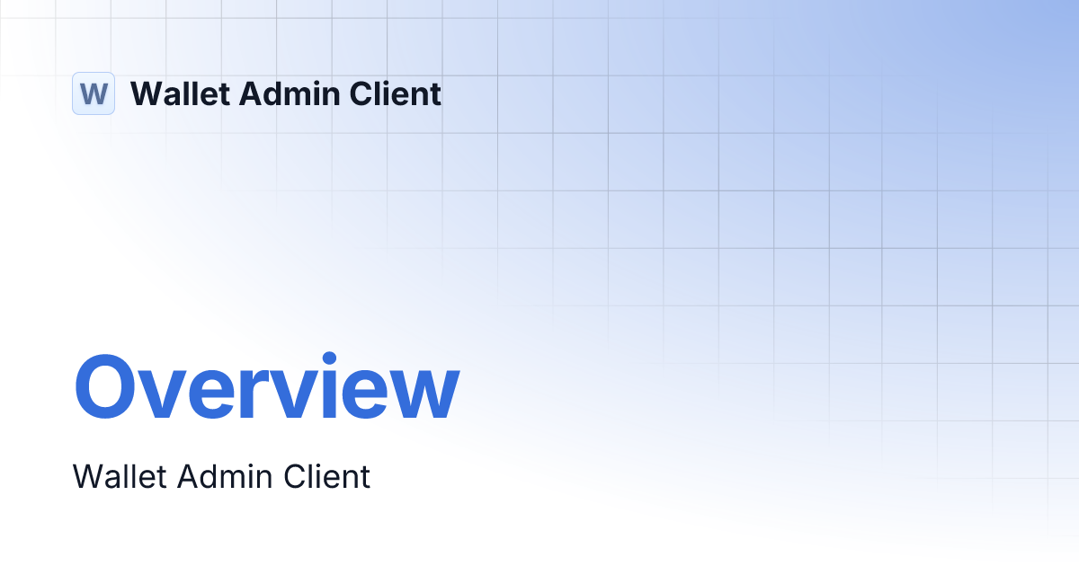 Overview | Wallet Admin Client